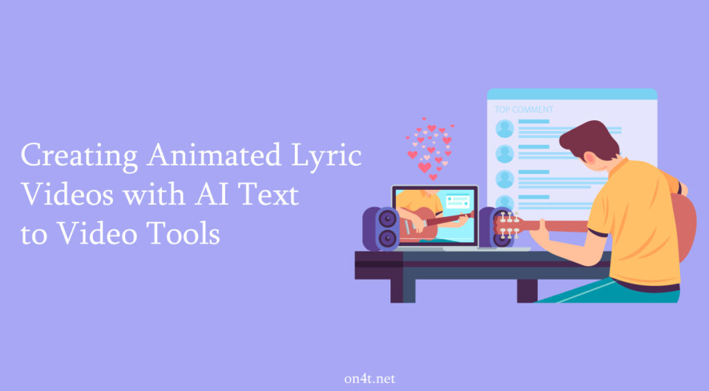 Create Lyric Videos Using AI Text to Video Tools